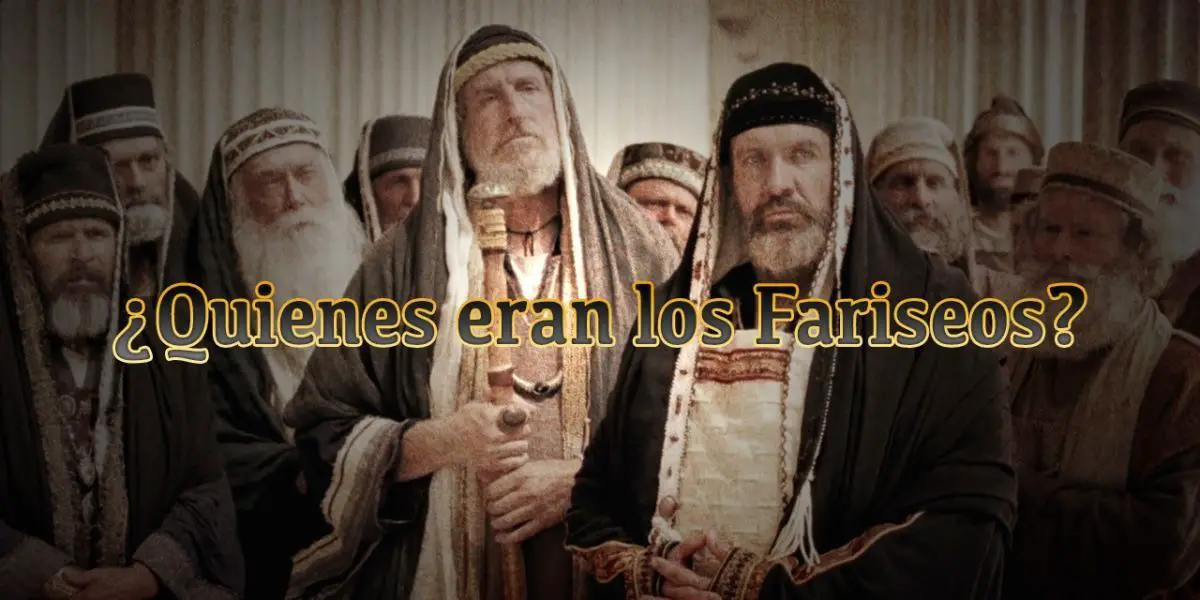 Que Significa Fariseo En La Biblia Y Cuales Eran Sus Funciones